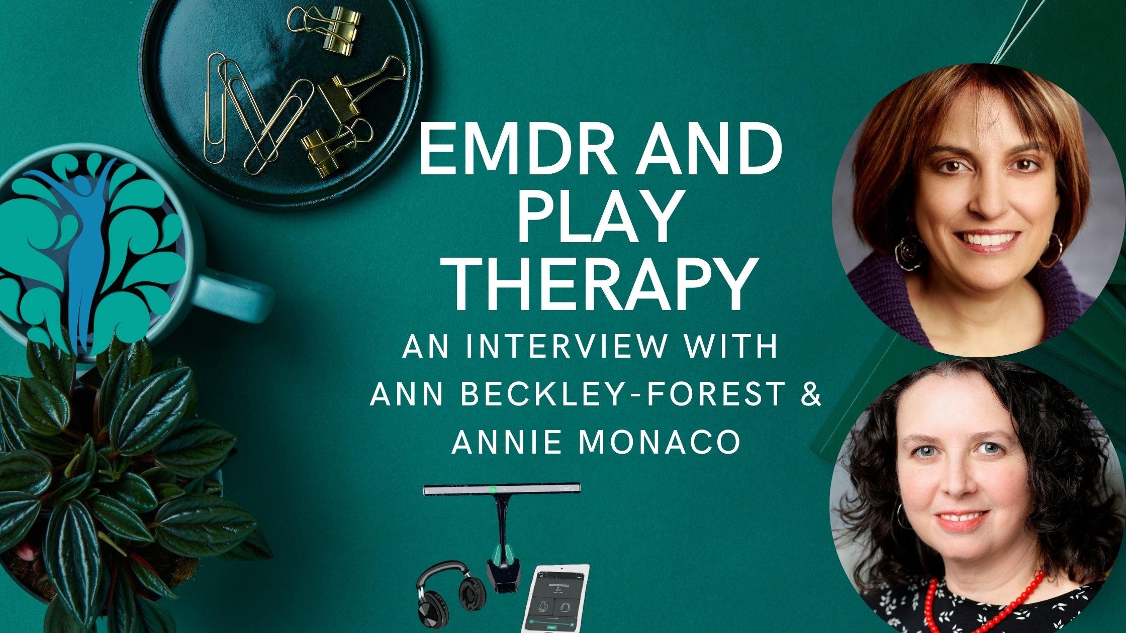 EMDR and Play Therapy - with Ann Beckley-Forest and Annie Monaco