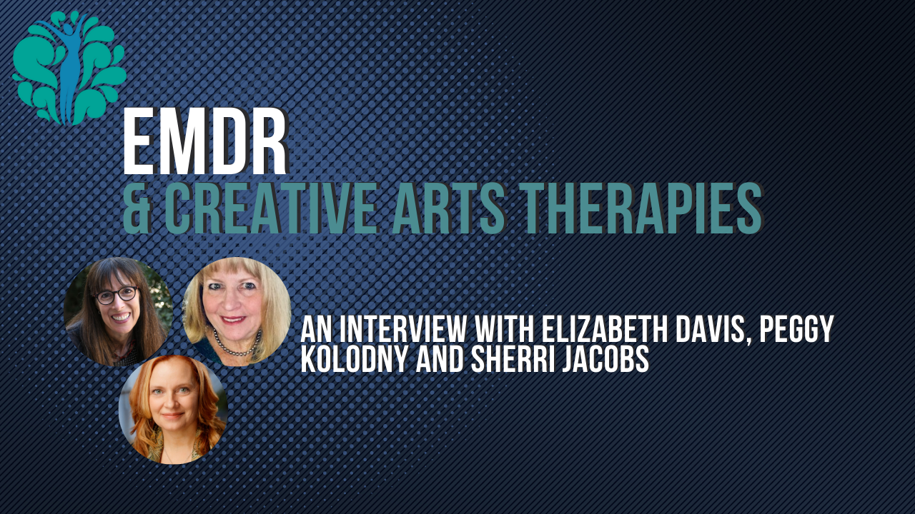 EMDR and Creative Arts Therapies