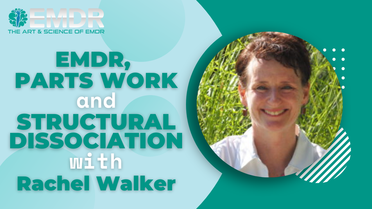 EMDR and Parts Work - with Rachel Walker