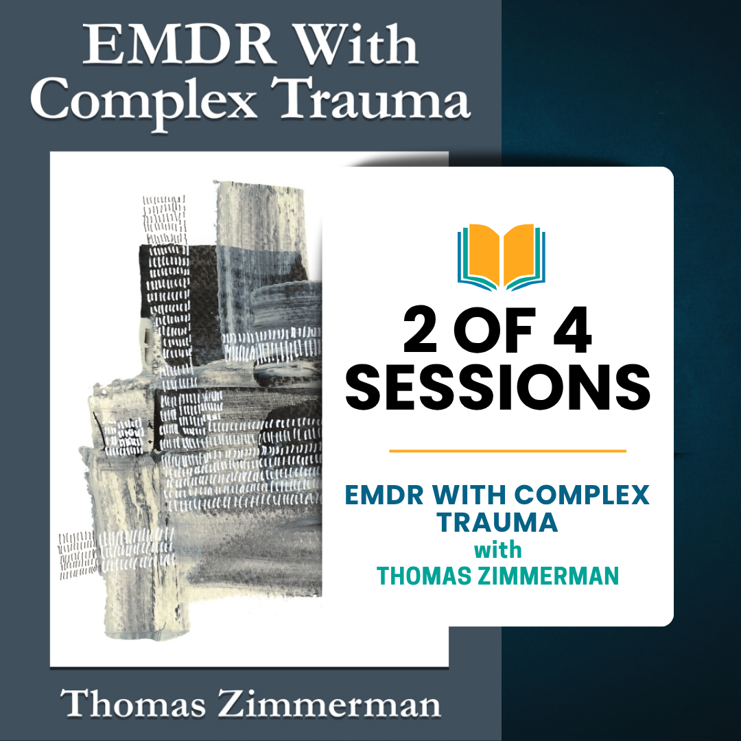 Book Club Session 2 of 4: EMDR With Complex Trauma with Thomas Zimmerman